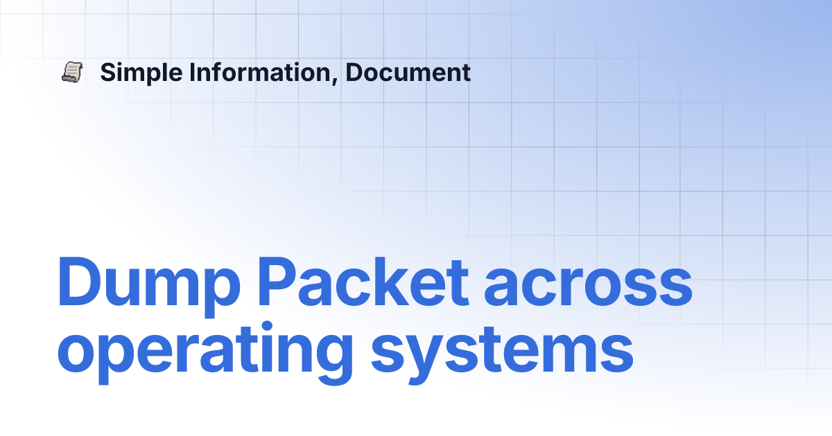 Dump Packet across operating systems | English | Simple Information, Document