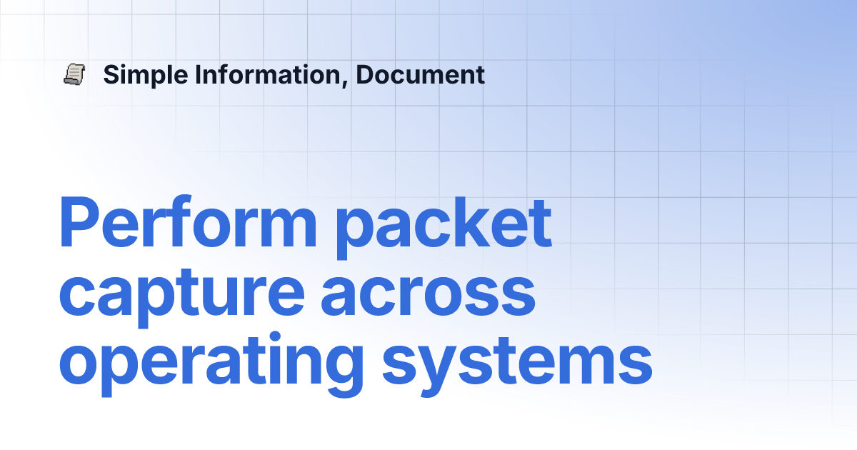 Perform packet capture across operating systems | English | Simple ...